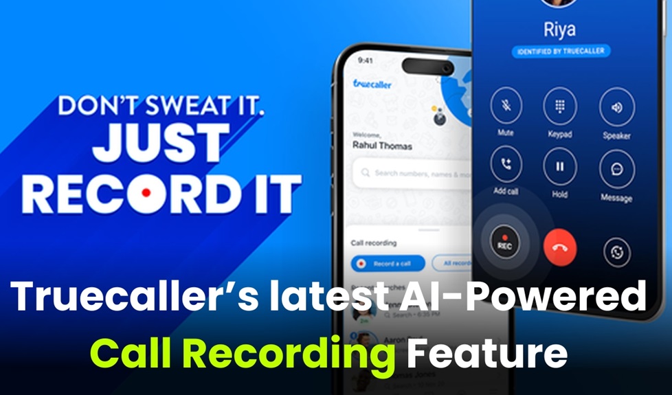 Truecaller Launches AI-Enabled Call Recording in India with ...